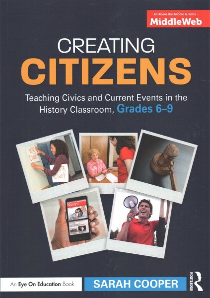 Creating Citizens : Teaching Civics and Current Events in the History ...