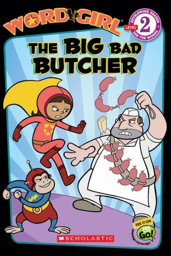 WordGirl Ser.: The Big Bad Butcher, Level 2 by Michael Anthony Steele ...