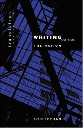 Translation/Transnation Ser.: Writing Outside the Nation by Azade ...