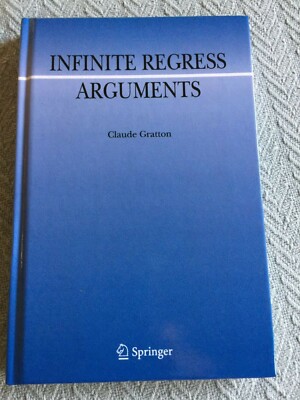 Infinite Regress Arguments: Argumentation Library Volume 17 by Claude ...