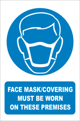 Face Mask / Covering Must be Worn Sign - 3 Sizes - PPE Warning Safety ...