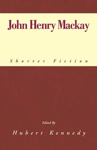 John Henry Mackay : Shorter Fiction by Hubert Kennedy (2000, Hardcover ...