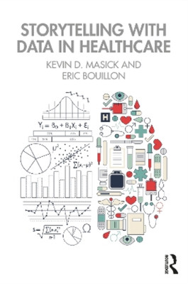 Eric Bouillon Kevin Masick Storytelling with Data in Healthcare (Poche ...