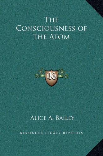 THE CONSCIOUSNESS OF THE ATOM By Alice A. Bailey - Hardcover Excellent ...