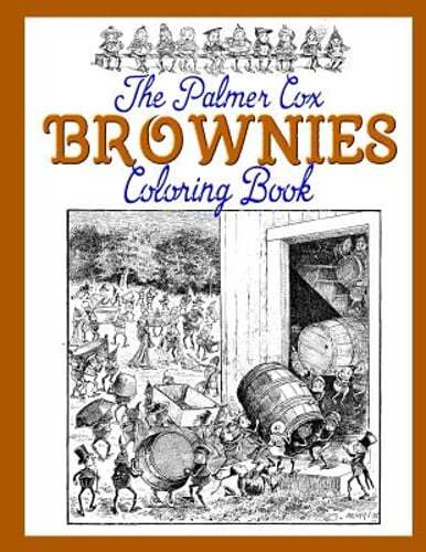 The Palmer Cox BROWNIES Coloring Book by Jim Erskine: New 9781537068152 ...