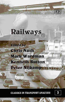 Railways by Kenneth Button, Mark Wardman, Peter Nijkamp, Chris Nash ...