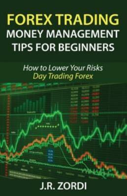 Forex Trading Money Management Tips For Beginners: How To Lower Your ...