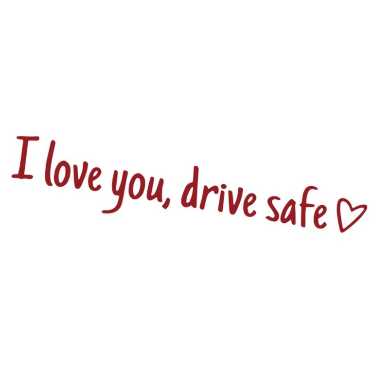 Drive Safe I Love You Car Sticker For Rear View Mirror Window ...