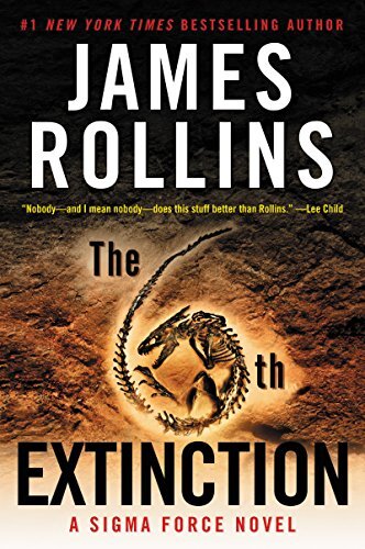 The 6th Extinction: A Sigma Force Novel (Sigma Force Novels) by Rollins ...