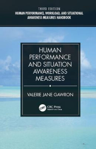 Human Performance, Workload, and Situational Awareness Measures ...