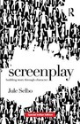 Screenplay : Building Story Through Character by Jule Selbo PAPERBACK ...