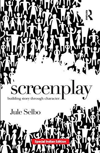 Screenplay : Building Story Through Character by Jule Selbo PAPERBACK ...