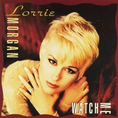 Watch Me - Audio CD By Lorrie Morgan - VERY GOOD 78636604725| eBay