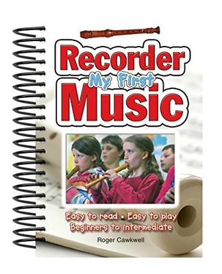 My First Recorder Music: Easy to Read, Easy to P... by Cawkwell, Roger ...
