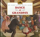 DANCE AT GRANDPA'S (MY FIRST LITTLE HOUSE BOOKS) By Laura Ingalls ...