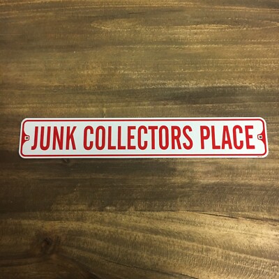 JUNK COLLECTORS PLACE Red White Street Sign PICKER ANTIQUE Gift 3” X 18 ...