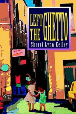 Left the Ghetto by Sherri Lynn Kelley (English) Paperback Book | eBay