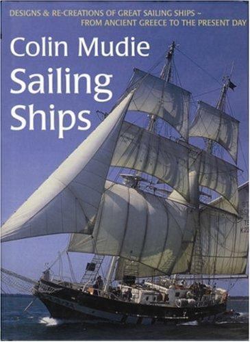Sailing Ships: Designs & Re-Creations of Great Sailing Ships from ...