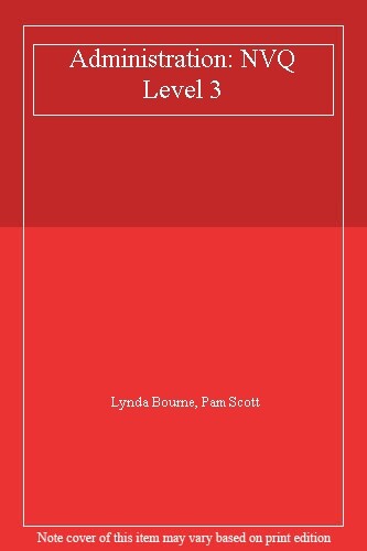 Administration: NVQ Level 3,Lynda Bourne, Pam Scott- 97802730394 ...