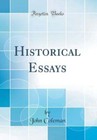 Historical Essays (Classic Reprint) by John Coleman: New 9780483585553 ...