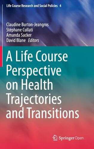 A Life Course Perspective on Health Trajectories and Transitions: New ...