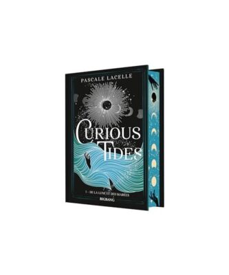 Curious Tides, T1 : De la Lune et des Marées (édition reliée): Curious ...