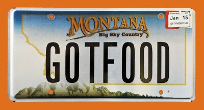 MONTANA GRAPHIC VANITY LICENSE PLATE " GOT FOOD " COOKING KITCHEN COOK ...