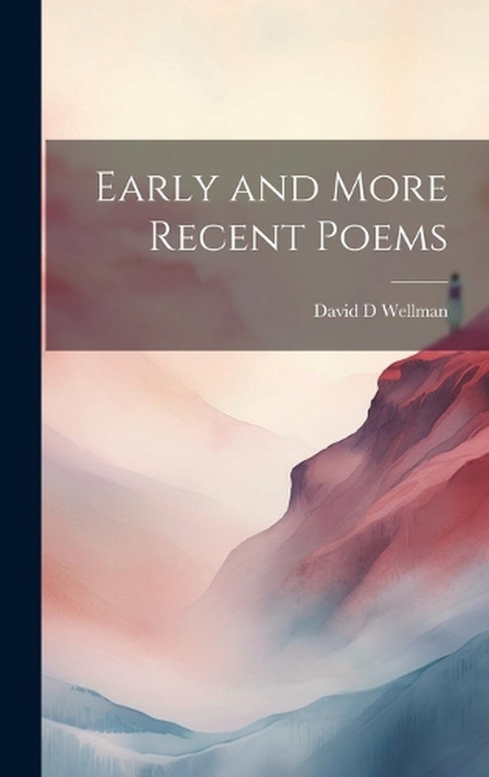 Early and More Recent Poems by David D. Wellman Hardcover Book | eBay