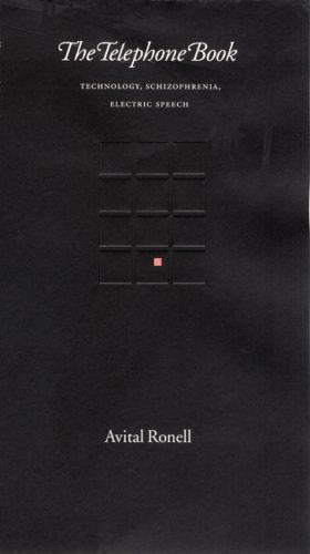 The Telephone Book : Technology, Schizophrenia, Electric Speech by ...