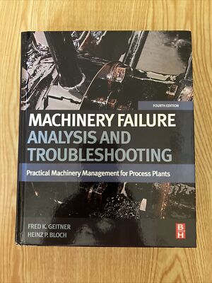 Machinery Failure Analysis and Troubleshooting : Practical Machinery ...