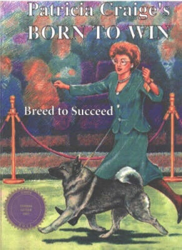 Born to Win: Breed to Succeed by Patricia V. Craige 9780944875827 | eBay
