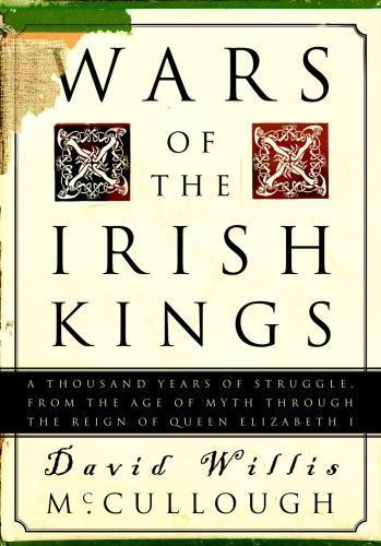 Wars of the Irish Kings: A Thousand Years of Struggle, from the Age of ...