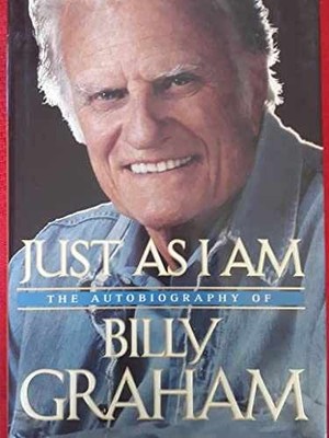 Just As I Am: The Autobiography of Billy - Hardcover, by Graham Billy ...