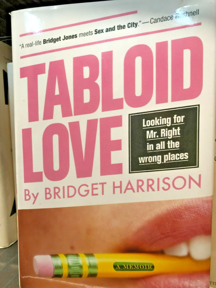 Tabloid Love : Looking for Mr. Right in All the Wrong Places by Bridget ...