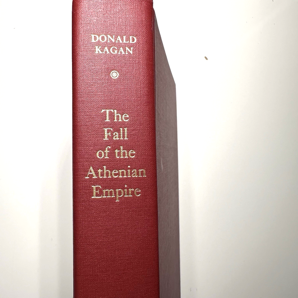 THE FALL OF THE ATHENIAN EMPIRE by Donald Kagan 1987 First Edition ...