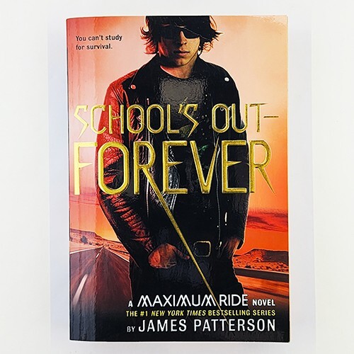 School's Out - Forever: Maximum Ride Series #2 by James Patterson (2007 ...