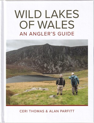 THOMAS CERI FISHING BOOK WILD LAKES OF WALES AN ANGLERS GUIDE CYMRU ...