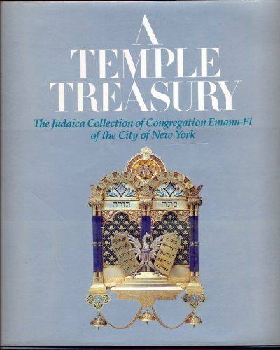 Temple Treasury : The Judaica Collection of Congregation Emanu-El of ...