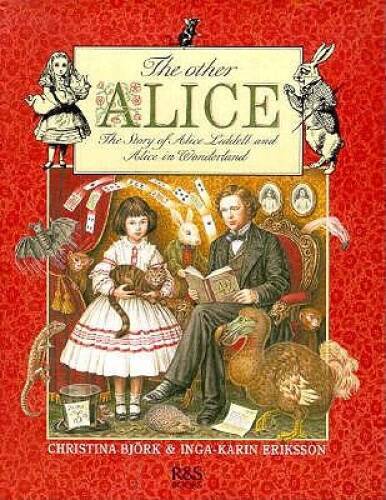 The Other Alice: The Story of Alice Liddell and Alice in Wonderland ...