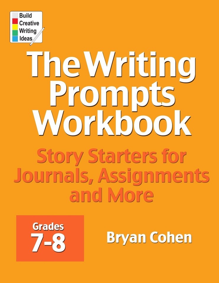 The Writing Prompts Workbook, Grades 7-8: Story Starters for Journals ...