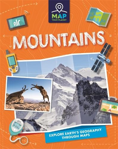 Annabel Savery Map Your Planet: Mountains (Poche) Map Your Planet ...