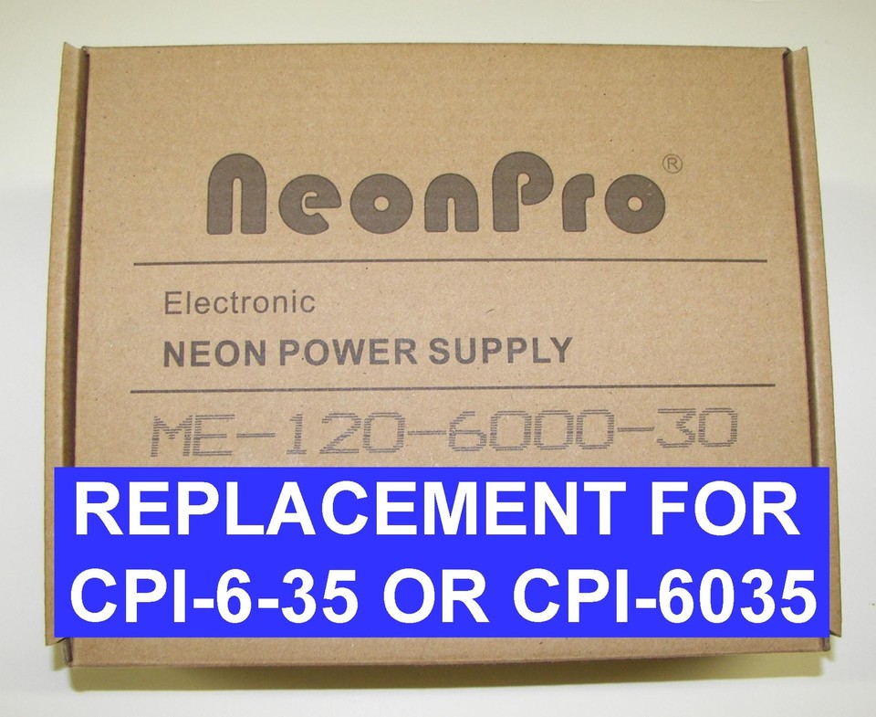 CPI Advanced CPI-6-35 6,000 volt EQUIVALENT Neon transformer power ...