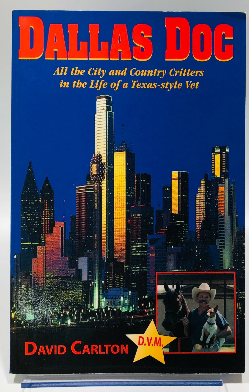 Dallas Doc David Carlton D.V.M. Life Of A Texas Style Vet SIGNED 1st ...