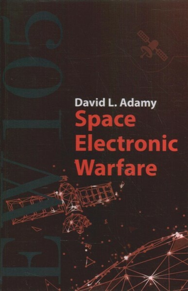 Ew 105: Space Electronic Warfare by David L. Adamy (2021, Hardcover ...