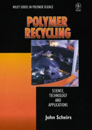 Wiley Series in Polymer Science Ser.: Polymer Recycling : Science ...