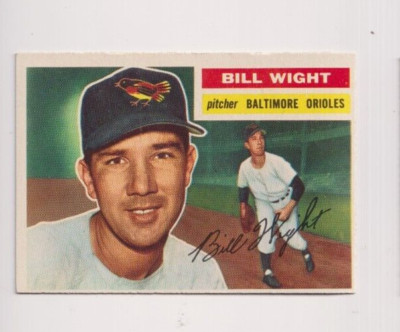 BILL WIGHT 1956 TOPPS BASEBALL #286 BALTIMORE ORIOLES VINTAGE CARD GRAY ...