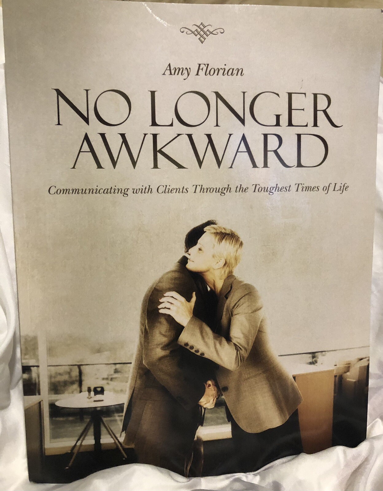 No Longer Awkward : Communicating with Clients Through the Toughest ...