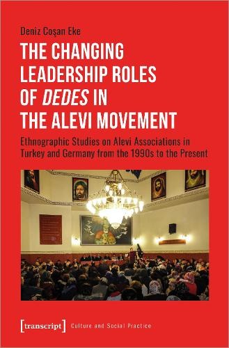 Deniz Cosan Eke The Changing Leadership Roles of Dedes in the Alevi ...