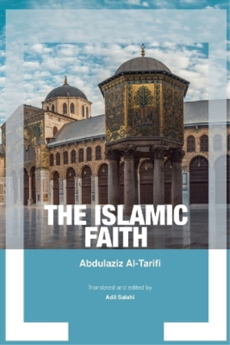 Abdul Aziz Al-Tarifi The Islamic Faith (Paperback) 9789484877896 | eBay