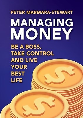 Managing Money Be boss take control live your best life by Marmara ...